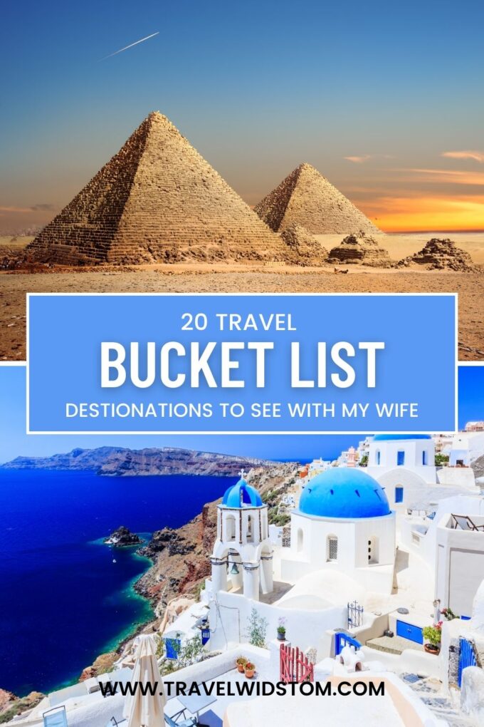 20 Travel Bucket List Destinations to See with My Wife - Travel Widstom