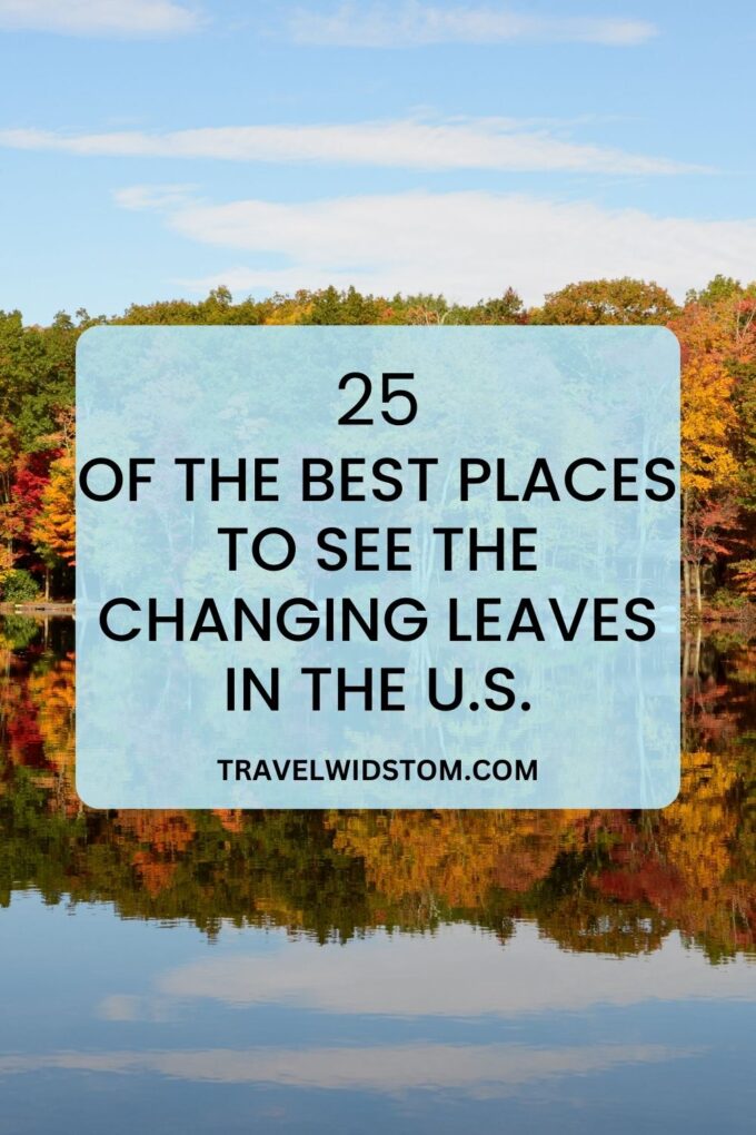 25 of the Best Places to See the Fall Foliage in the U.S. - Travel Widstom