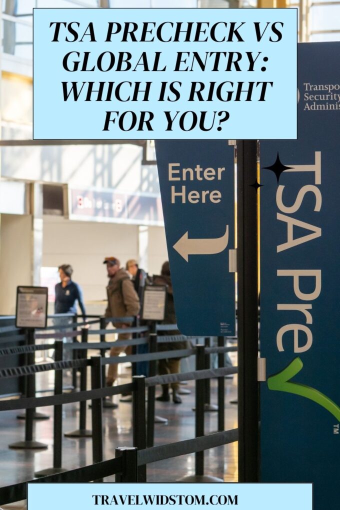 TSA Precheck vs Global Entry: Which is Right for You? - Travel Widstom