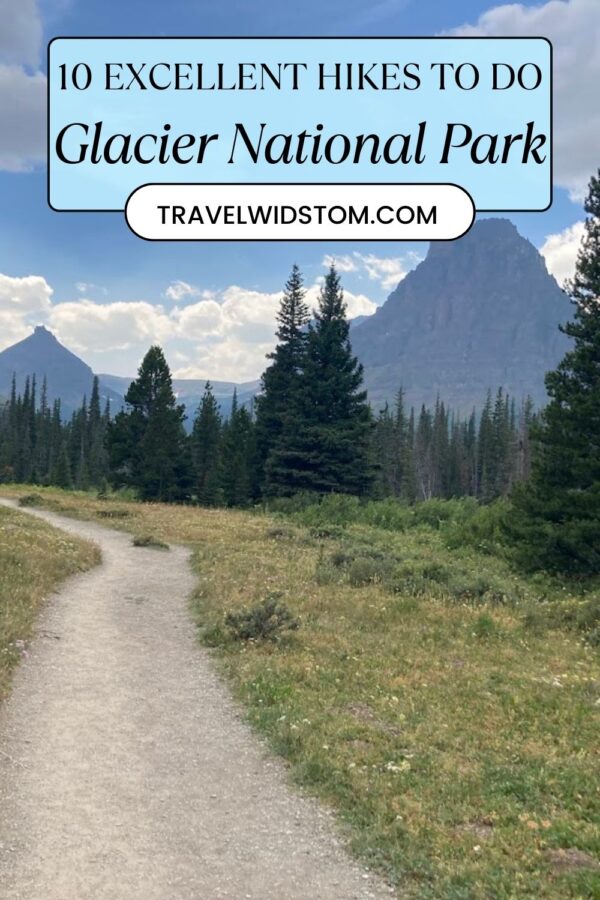 10 Excellent Hikes to Do in Glacier National Park - Travel Widstom