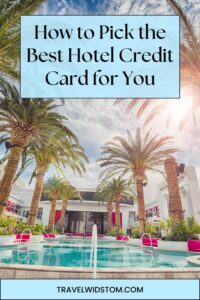How to Select the Best Hotel Credit Card for You - Travel Widstom